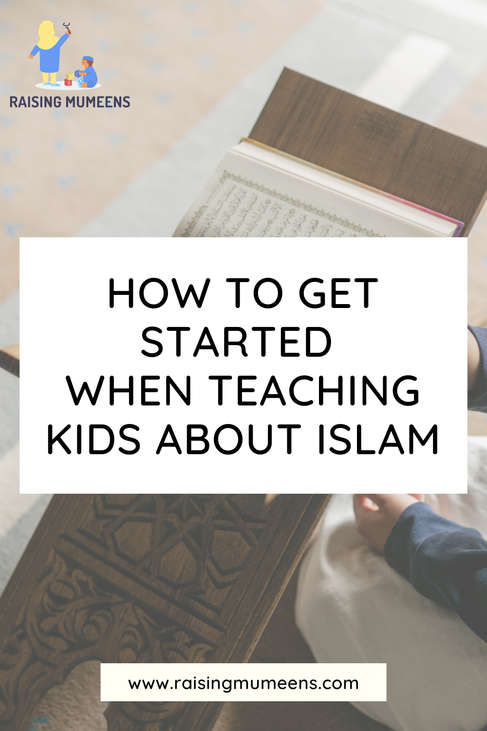 Teaching Kids About Islam - Raising Mumeens